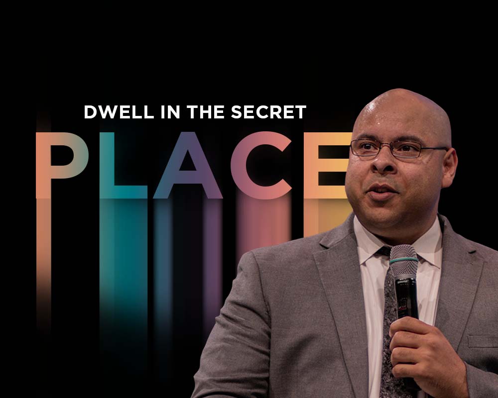 Dwell In The Secret Place | John Hamilton | North Cities in Garland, TX