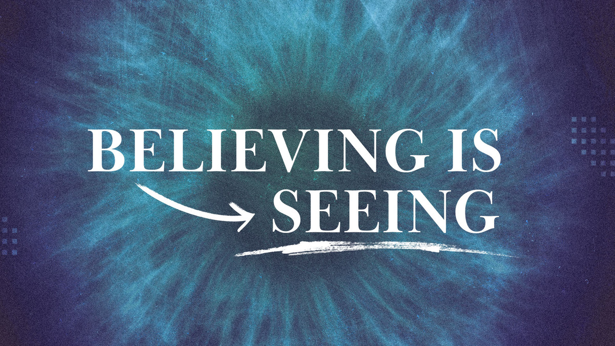 Believing Is Seeing | North Cities in Garland, TX