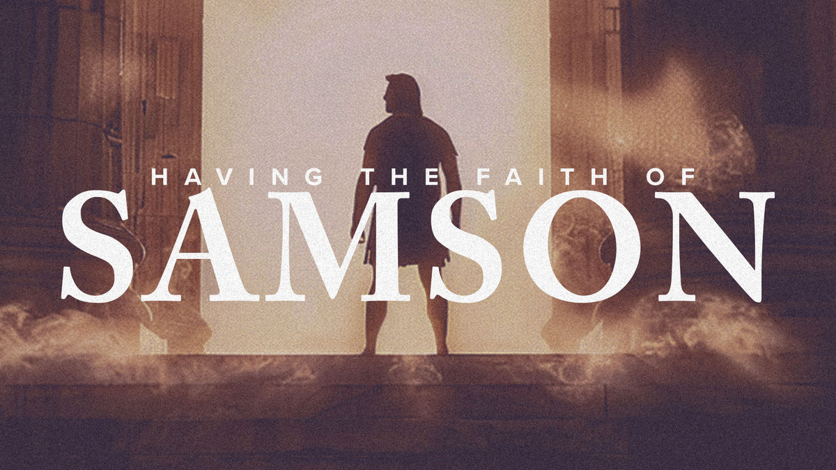 Having the Faith of Samson | Mike Zubik | North Cities in Garland, TX