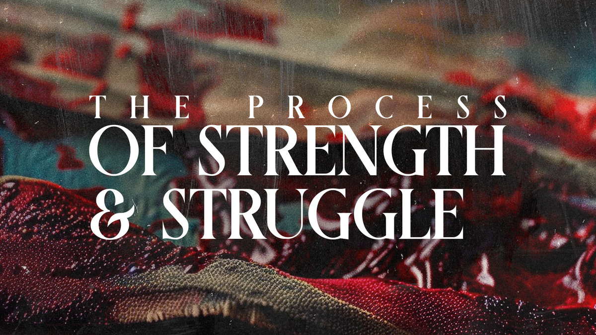The Process of Strength & Struggle | North Cities in Garland, TX